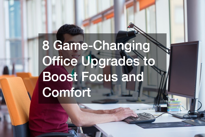 8 Game-Changing Office Upgrades to Boost Focus and Comfort