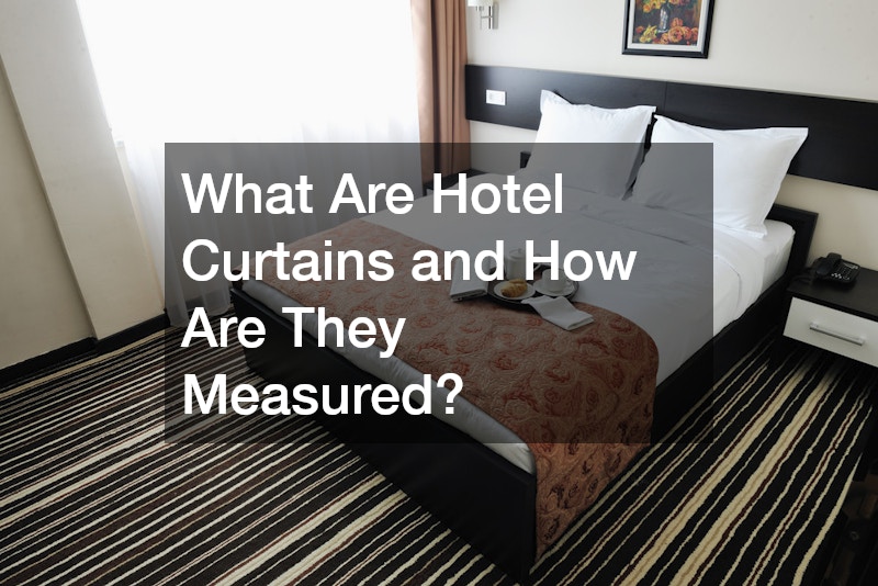 What Are Hotel Curtains and How Are They Measured? - Kingslynn