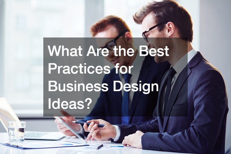 What Are the Best Practices for Business Design Ideas? - Kingslynn